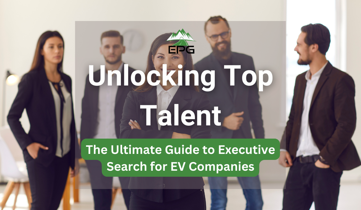 The Ultimate Guide to Executive Search for EV Companies - EPG